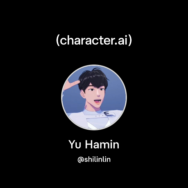 Chat with Yu Hamin | character.ai | Personalized AI for every moment of ...