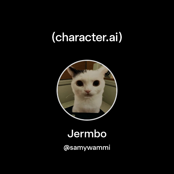 Chat with Jermbo | character.ai | AI Chat, Reimagined–Your Words. Your ...