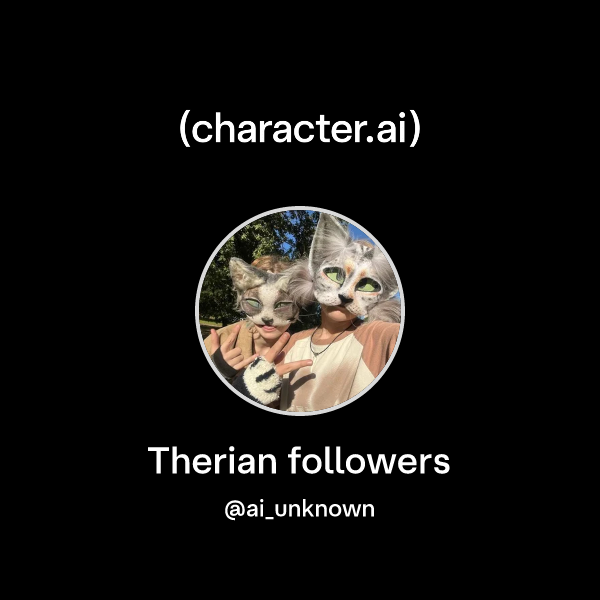 Chat with Therian followers | character.ai | Personalized AI for every ...