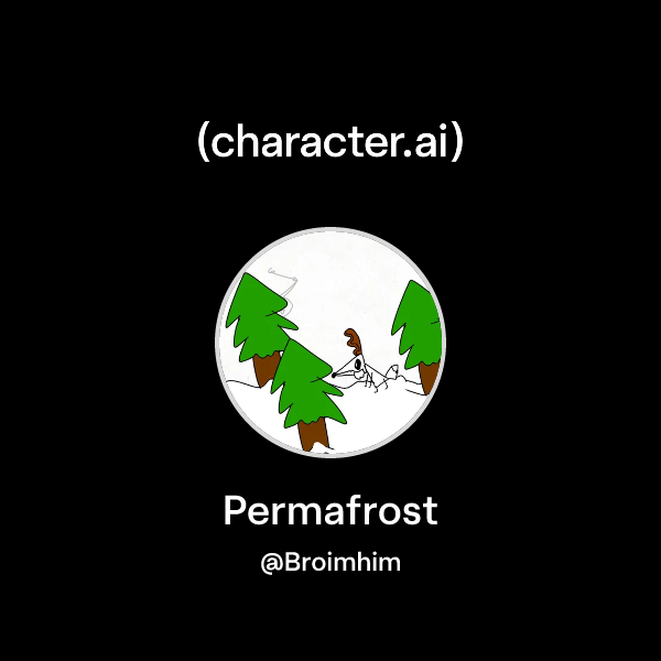 Chat with Permafrost | character.ai | Personalized AI for every moment ...