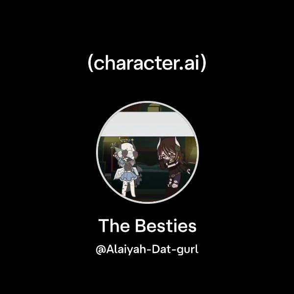 Chat with The Besties | character.ai | AI Chat, Reimagined–Your Words ...