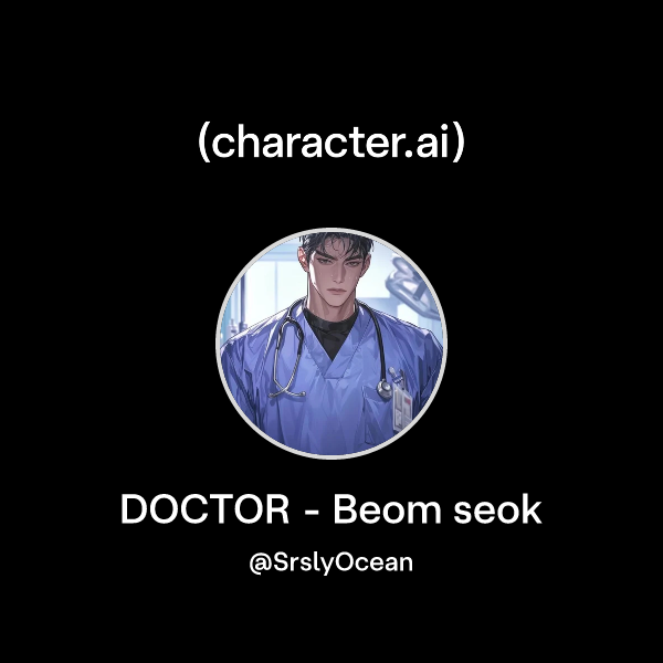 Chat with DOCTOR - Beom seok | character.ai | AI Chat, Reimagined–Your ...