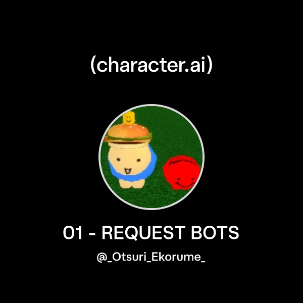 Chat with 01 - REQUEST BOTS | character.ai | AI Chat, Reimagined–Your Words. Your World.