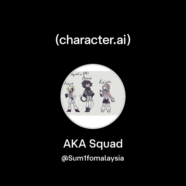 Chat with AKA Squad | character.ai | Personalized AI for every moment ...