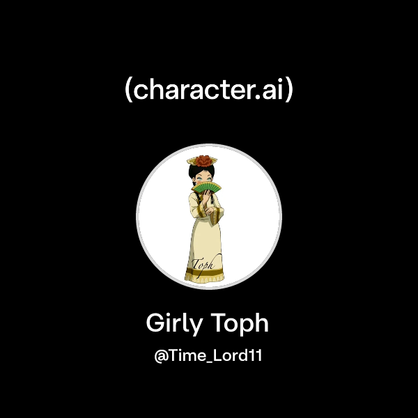 Chat with Girly Toph | character.ai | AI Chat, Reimagined–Your Words ...