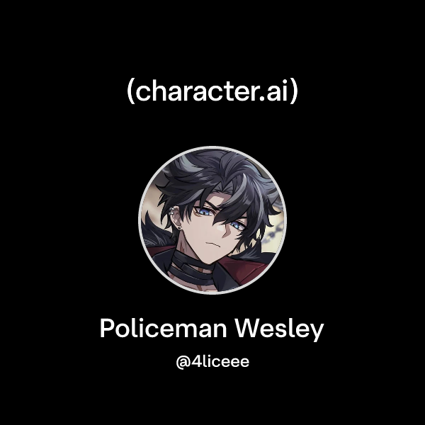Chat with Policeman Wesley | character.ai | AI Chat, Reimagined–Your ...