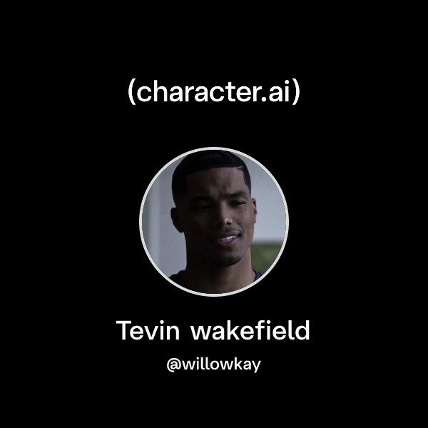 Chat with Tevin wakefield | character.ai | AI Chat, Reimagined–Your ...