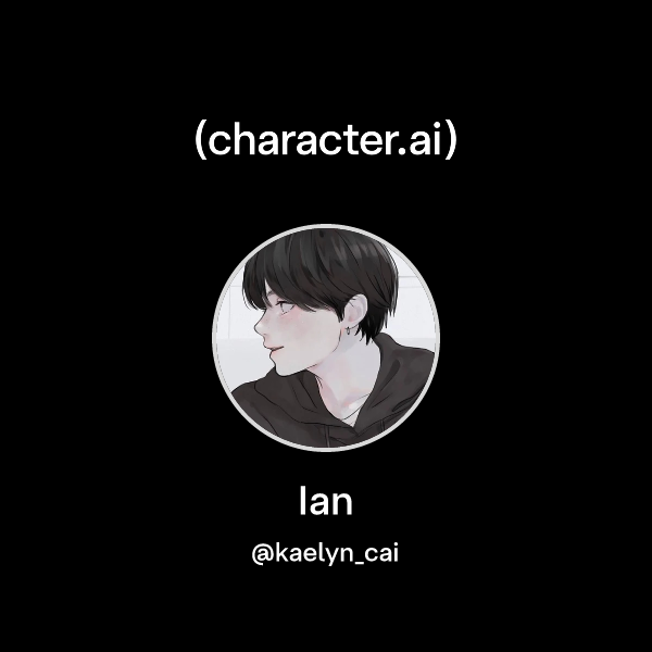 Chat with Ian | character.ai | AI Chat, Reimagined–Your Words. Your World.