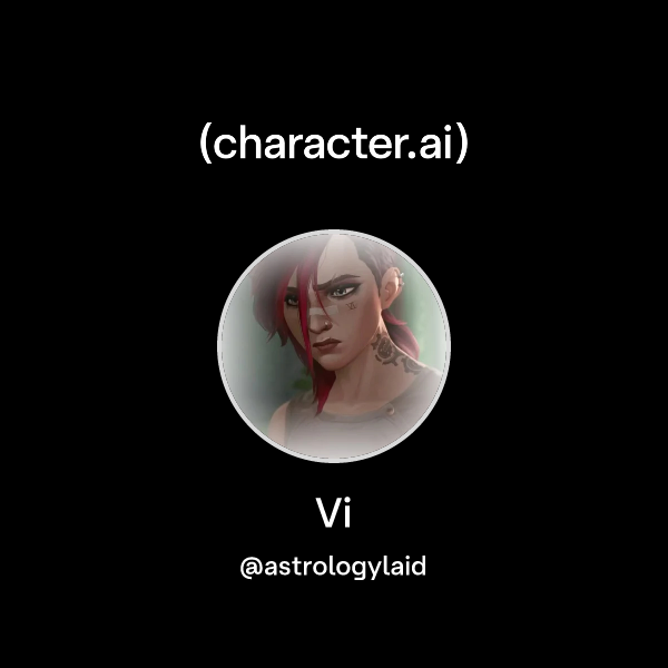 Chat with Vi | character.ai | AI Chat, Reimagined–Your Words. Your World.