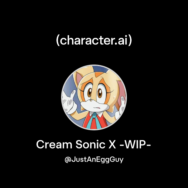 Chat with Cream Sonic X -WIP- | character.ai | AI Chat, Reimagined–Your ...
