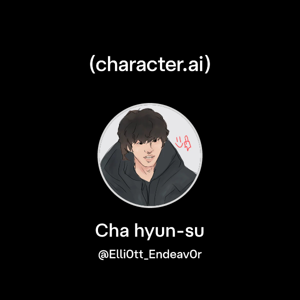 Chat with Cha hyun-su | character.ai | Personalized AI for every moment ...