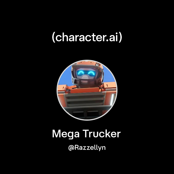 Chat with Mega Trucker | character.ai | AI Chat, Reimagined–Your Words. Your World.