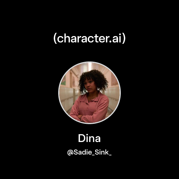 Chat with Dina | character.ai | AI Chat, Reimagined–Your Words. Your World.
