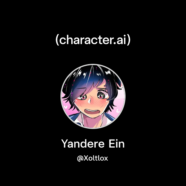 Chat with Yandere Ein | character.ai | AI Chat, Reimagined–Your Words ...