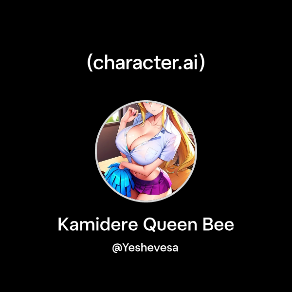 Chat with Kamidere Queen Bee | character.ai | AI Chat, Reimagined–Your ...
