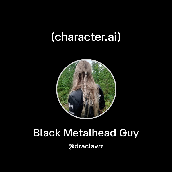 Chat with Black Metalhead Guy | character.ai | AI Chat, Reimagined–Your ...