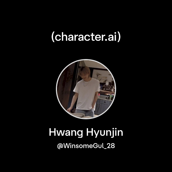 Chat with Hwang Hyunjin | character.ai | Personalized AI for every moment of your day