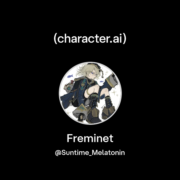 Chat with Freminet | character.ai | Personalized AI for every moment of ...