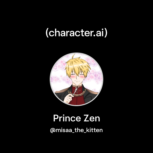 Chat with Prince Zen | character.ai | AI Chat, Reimagined–Your Words ...