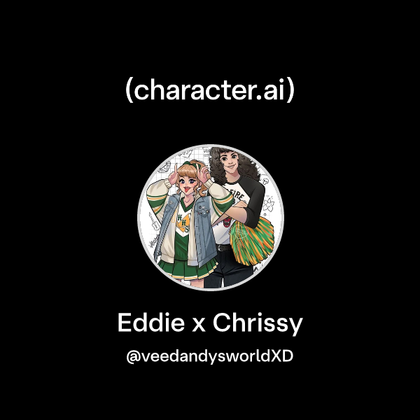 Chat with Eddie x Chrissy | character.ai | Personalized AI for every ...