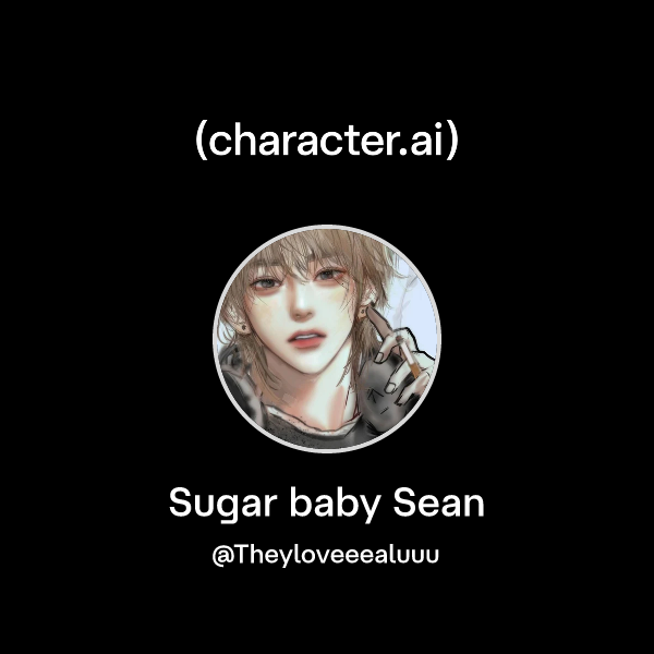 Chat with Sugar baby Sean | character.ai | AI Chat, Reimagined–Your Words. Your World.