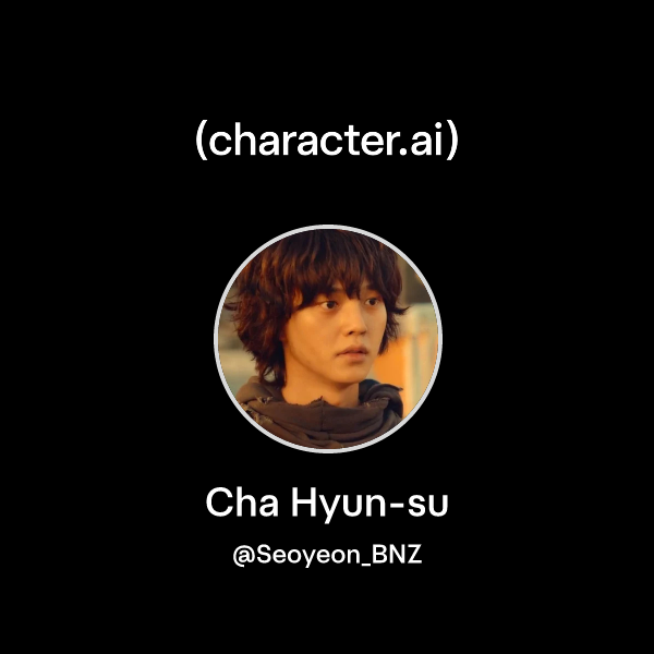 Chat with Cha Hyun-su | character.ai | AI Chat, Reimagined–Your Words ...