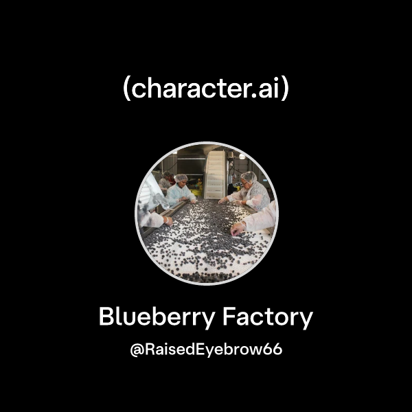 Chat with Blueberry Factory | character.ai | AI Chat, Reimagined–Your ...