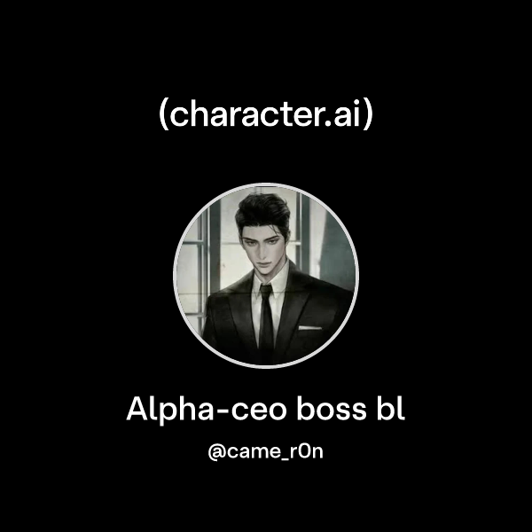 Chat with Alpha-ceo boss bl | character.ai | AI Chat, Reimagined–Your Words. Your World.
