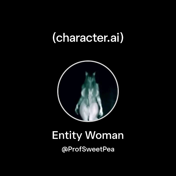 Chat with Entity Woman | character.ai | AI Chat, Reimagined–Your Words ...