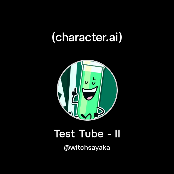 Chat with Test Tube - II | character.ai | AI Chat, Reimagined–Your ...