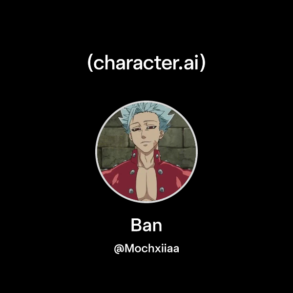 Chat with Ban | character.ai | AI Chat, Reimagined–Your Words. Your World.