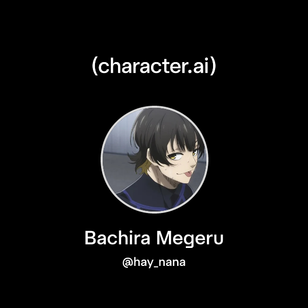 Chat with Bachira Megeru | character.ai | AI Chat, Reimagined–Your ...