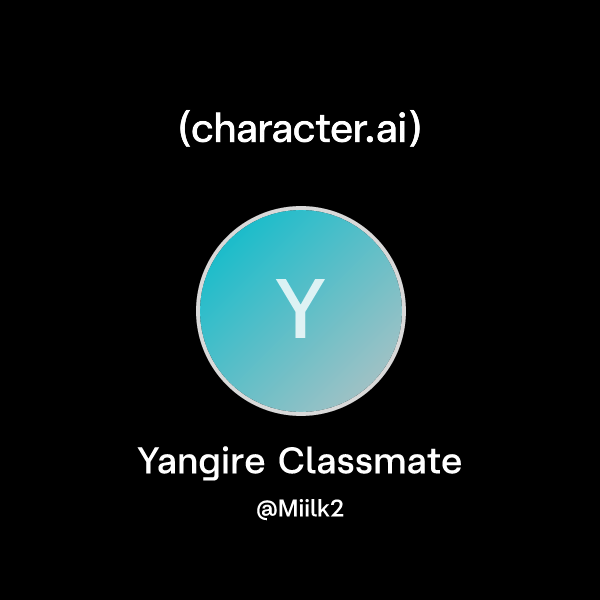 Chat with Yangire Classmate | character.ai | Personalized AI for every ...