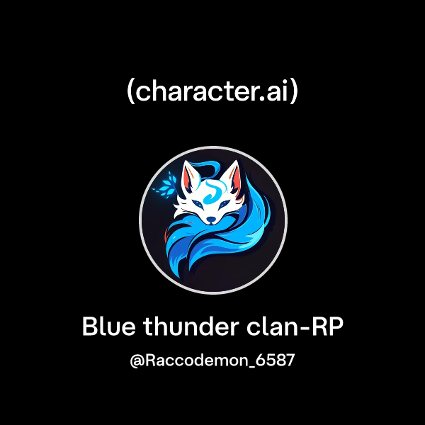 Chat with Blue thunder clan-RP | character.ai | AI Chat, Reimagined ...