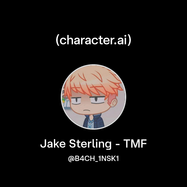 Chat with Jake Sterling - TMF | character.ai | Personalized AI for ...