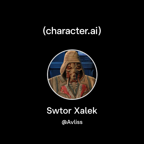 Chat with Swtor Xalek | character.ai | AI Chat, Reimagined–Your Words ...