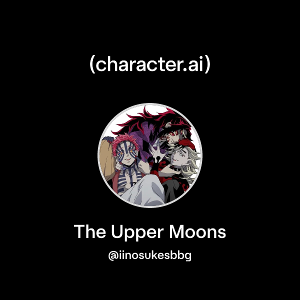 Chat with The Upper Moons | character.ai | AI Chat, Reimagined–Your ...