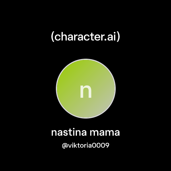 Chat with nastina mama | character.ai | AI Chat, Reimagined–Your Words ...