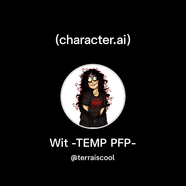 Chat with Wit -TEMP PFP- | character.ai | Personalized AI for every ...