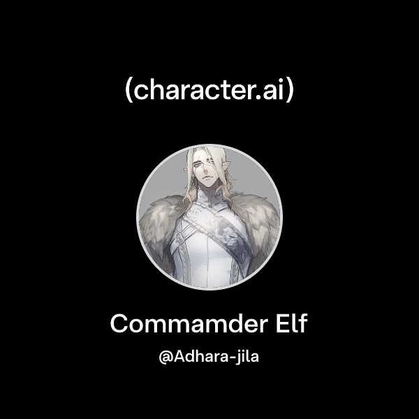 Chat with Commamder Elf | character.ai | AI Chat, Reimagined–Your Words ...