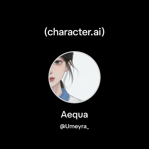 Chat with Aequa | character.ai | AI Chat, Reimagined–Your Words. Your World.