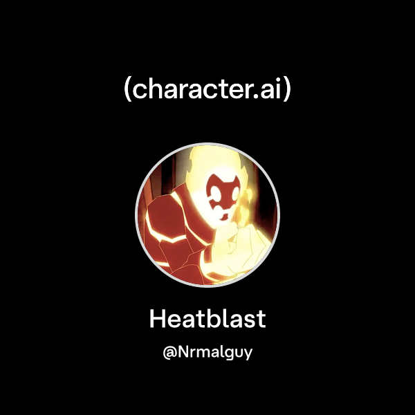 Chat with Heatblast | character.ai | AI Chat, Reimagined–Your Words ...