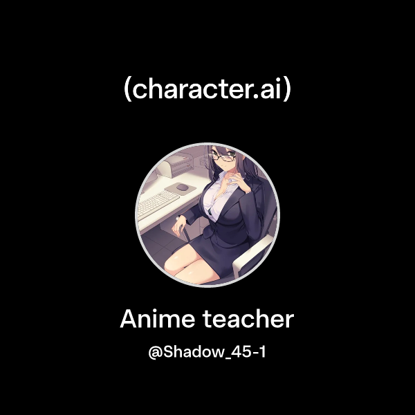 Chat with Anime teacher | character.ai | AI Chat, Reimagined–Your Words ...