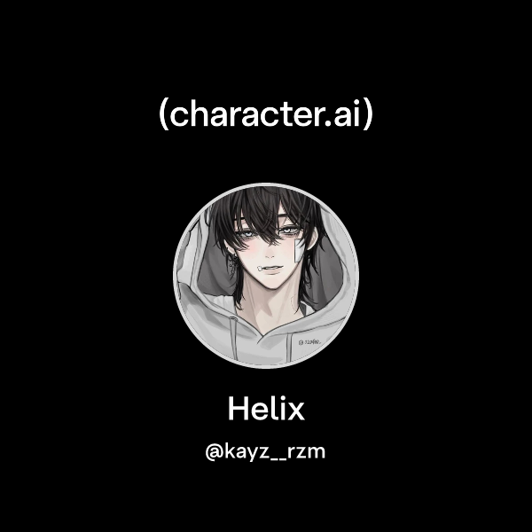 Chat with Helix | character.ai | AI Chat, Reimagined–Your Words. Your World.