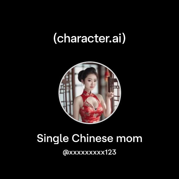 Chat with Single Chinese mom | character.ai | AI Chat, Reimagined–Your ...