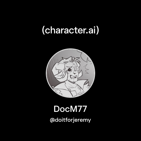 Chat with DocM77 | character.ai | AI Chat, Reimagined–Your Words. Your ...