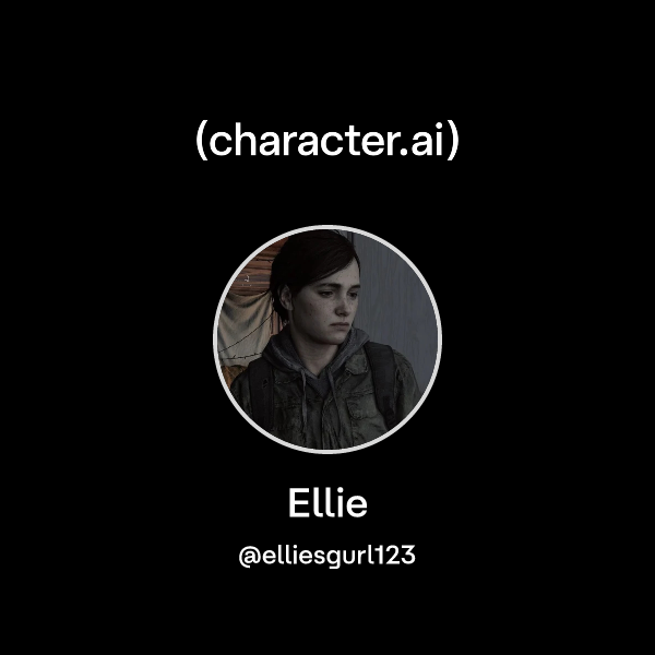 Chat with Ellie | character.ai | AI Chat, Reimagined–Your Words. Your ...
