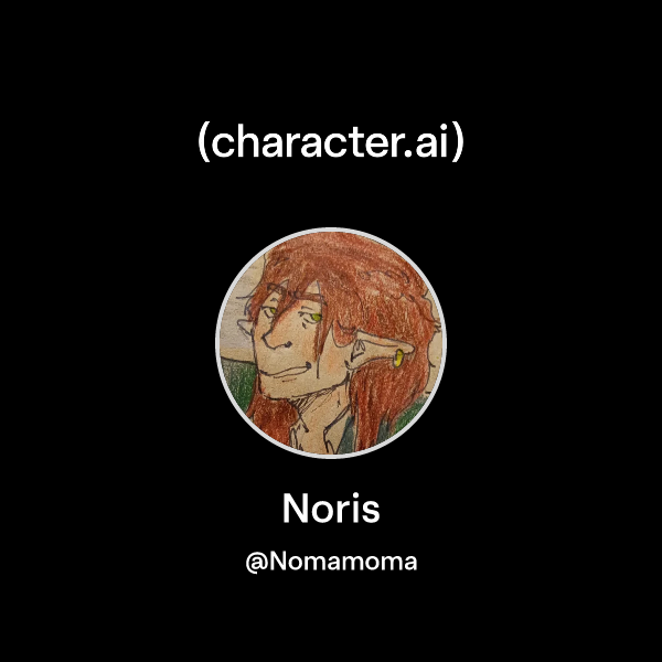 Chat with Noris | character.ai | Personalized AI for every moment of ...