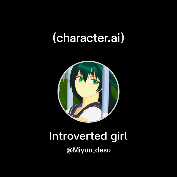 Chat with Introverted girl | character.ai | Personalized AI for every ...