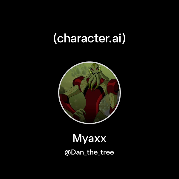 Chat with Myaxx | character.ai | AI Chat, Reimagined–Your Words. Your ...